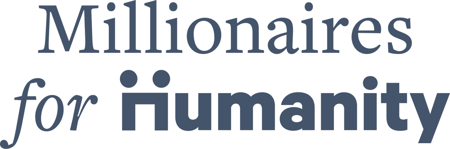 Millionaires for Humanity – Millionaires Taking Action for a Fairer World